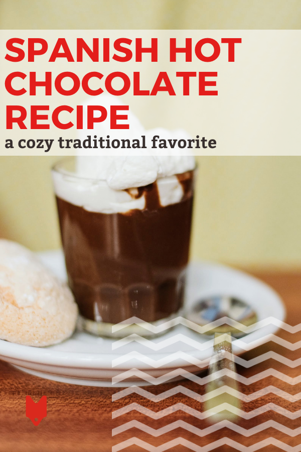 Warm Up This Winter With This Traditional Spanish Hot Chocolate Recipe